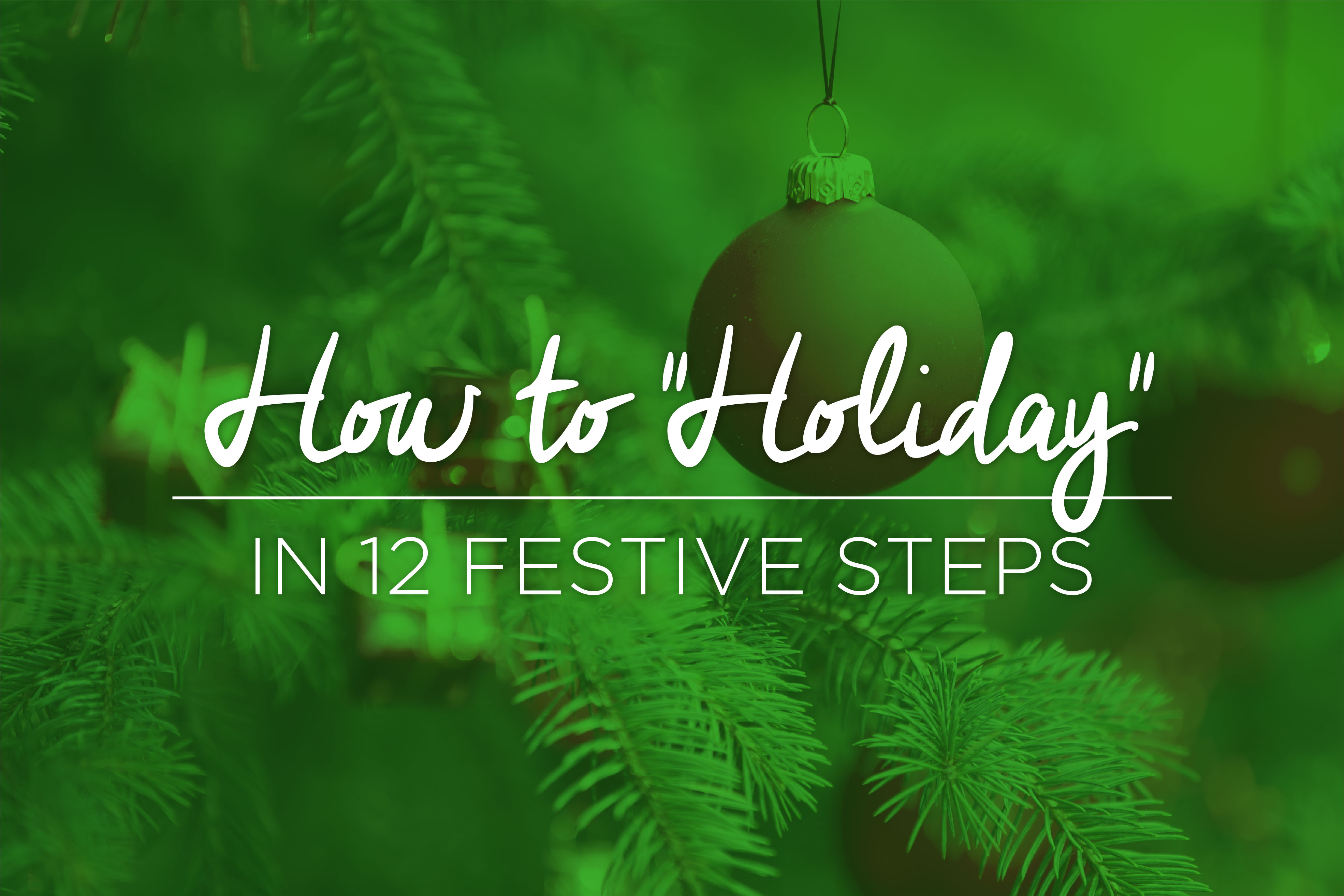 feature_photos_how-to-holiday-in-12-festive-steps | Fulton Grace Realty