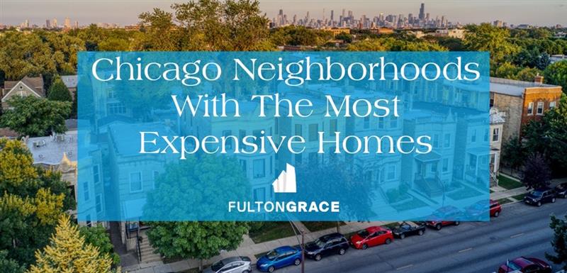20 Chicago Neighborhoods With The Most Expensive Homes | Fulton Grace ...