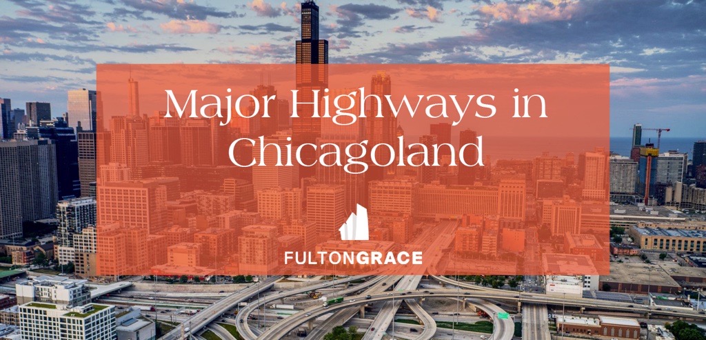 A Guide to Major Highways and Expressways in Chicago | Fulton Grace Realty